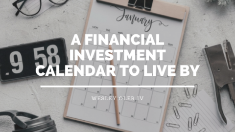A Financial Investment Calendar to Live By | Wesley Oler IV ...