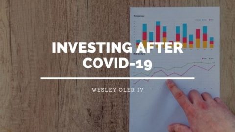 Investing After COVID-19 | Wesley Oler IV | Investment Expertise